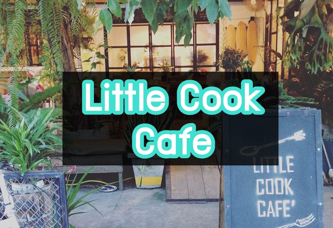 Little Cook ร้านอาหารเล็กๆที่ไม่ธรรมดา【อัปเดต 2025】